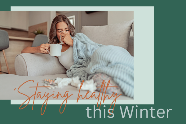 8 Tips For Staying Healthy This Winter Wishing You Well